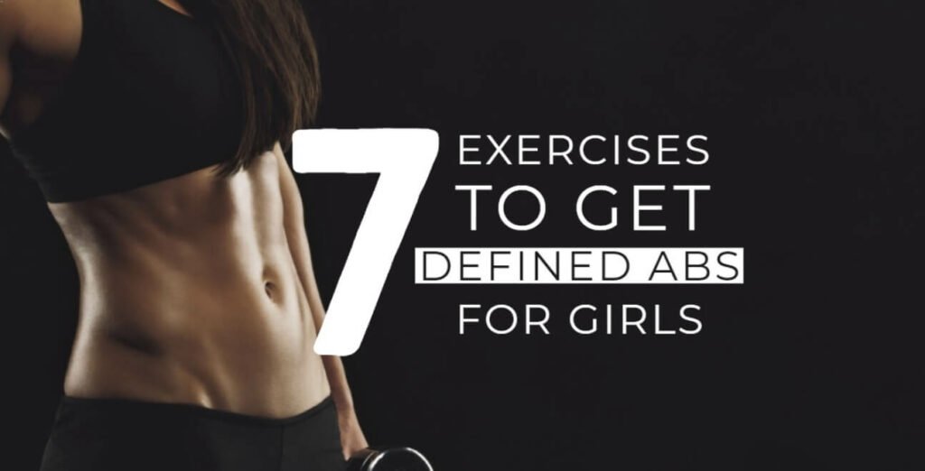 7 Exercises to Get Defined Abs for Girls (With Nutrition Tips)